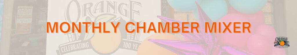 Chamber Mixers - Orange Chamber of Commerce and Visitors Bureau
